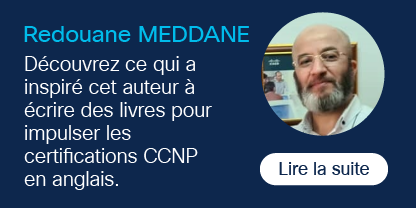 Série Auteurs Informatiques - Redouane MEDDANE - Cisco Community