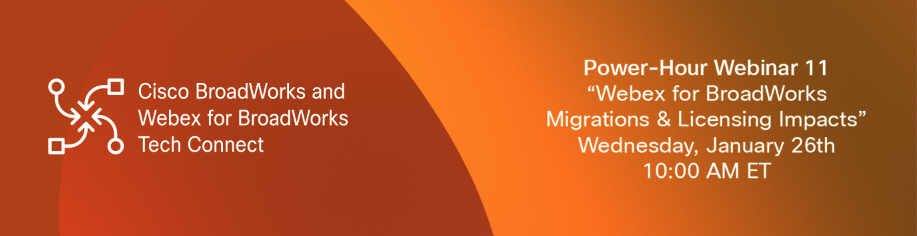 Webex for BroadWorks Power-Hour Webinar - Cisco Community
