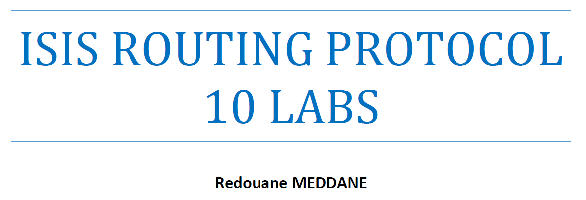 ISIS Routing Protocol Document with 10 Labs - Cisco Community ISIS Routing Protocol Document with 10 Labs - Cisco Community