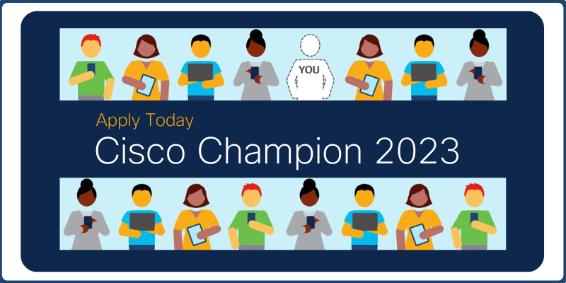 Become a Cisco Champion 2023 - Apply Now! - Cisco Community