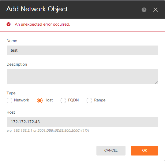 Solved Add Network Object An Unexpected Error Occurred Cisco Community