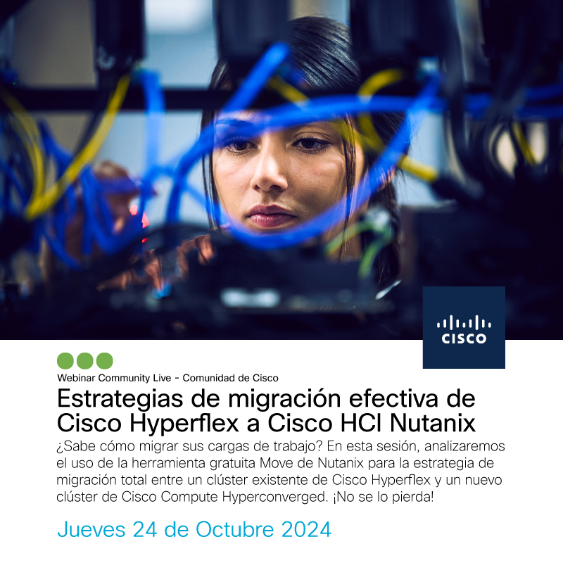 Estrategias Migración Efectiva de Cisco Hyperflex a Cisco HCI Nutanix - Cisco Community
