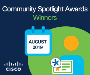 Congratulations to August 2019 Cisco Community Spotlight Awards Winners ...