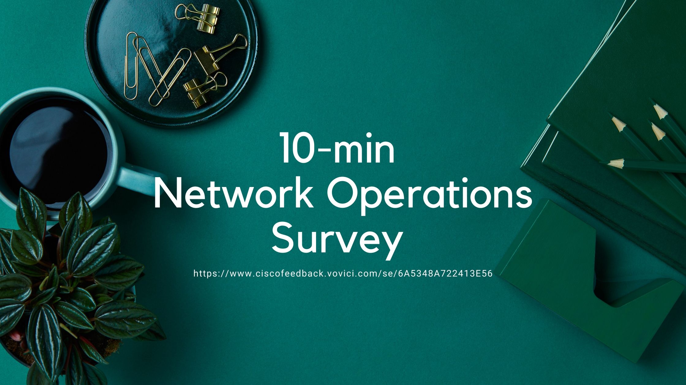10-min Network Management Survey - Cisco Community